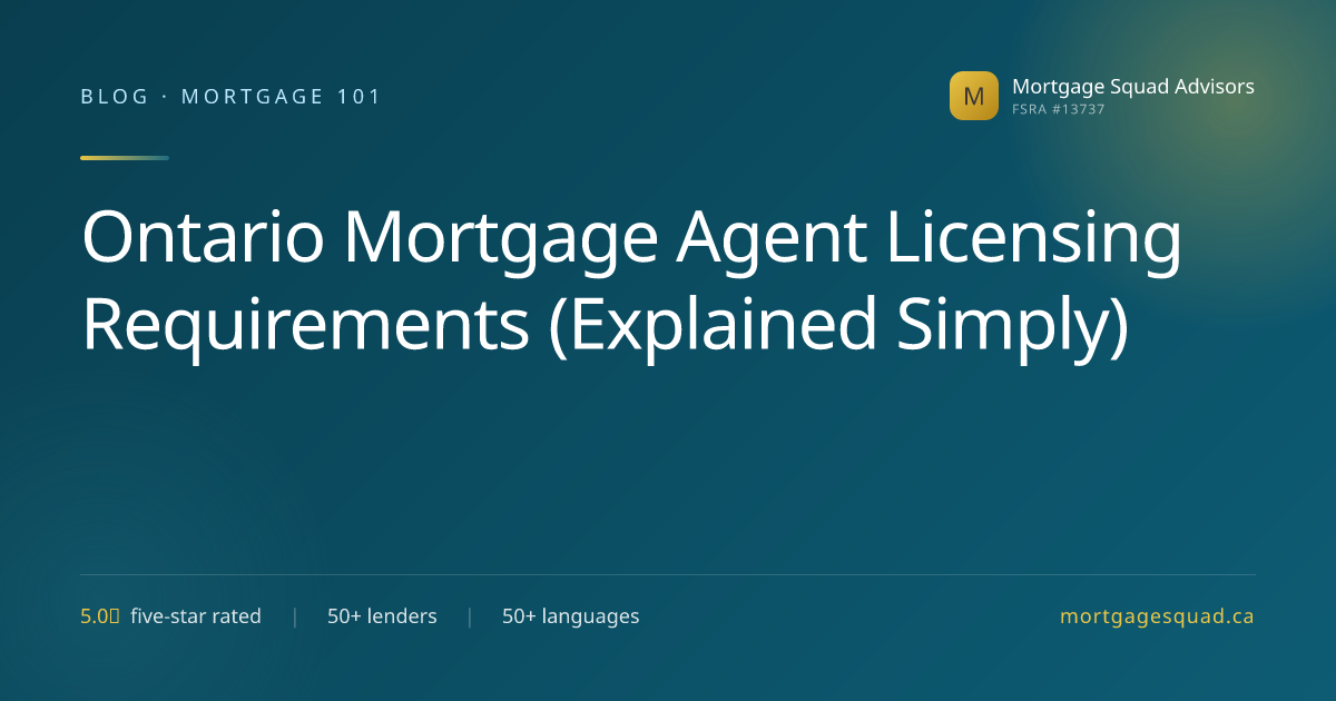 Ontario Mortgage Agent Licensing Requirements (Explained Simply ...
